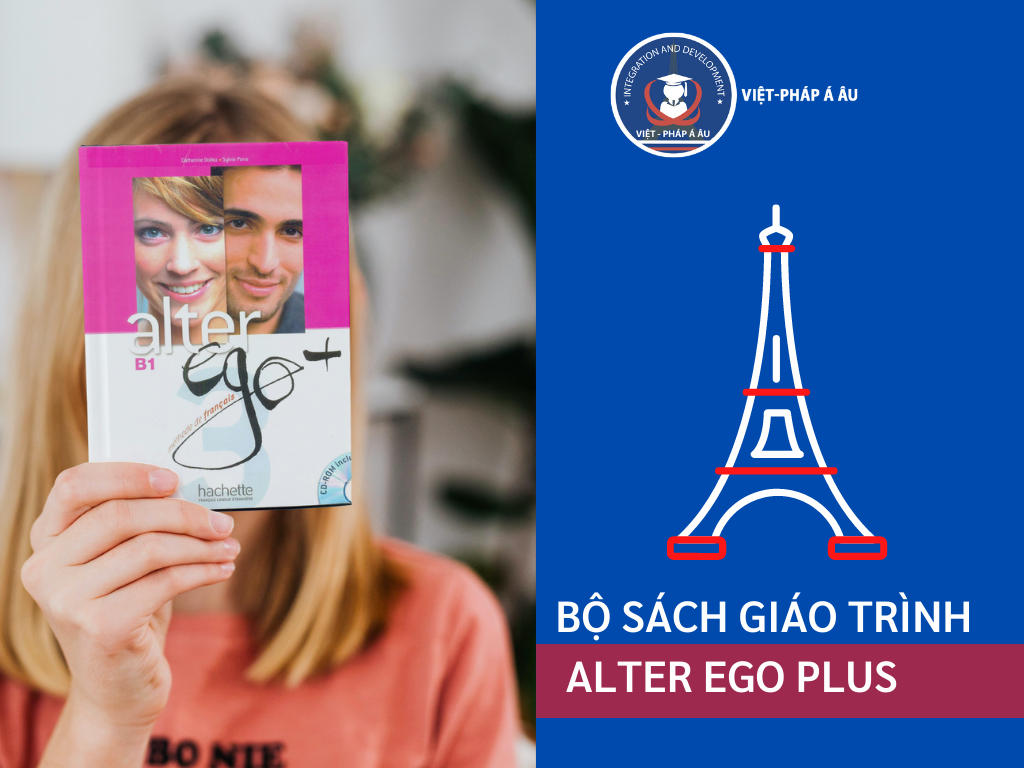 TẢI MIỄN PHÍ GIÁO TRÌNH TIẾNG PHÁP ALTER EGO VÀ ALTER EGO PLUS - vietphapaau.com